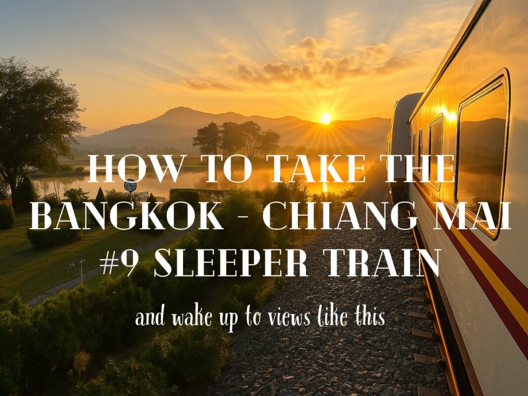 Train #9 Sleeper: Bangkok to Chiang Mai Overnight by Rail